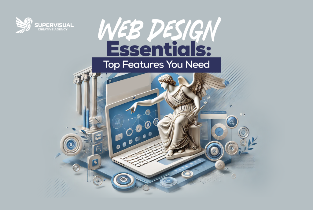 Web Design Essentials: Top Features You Need